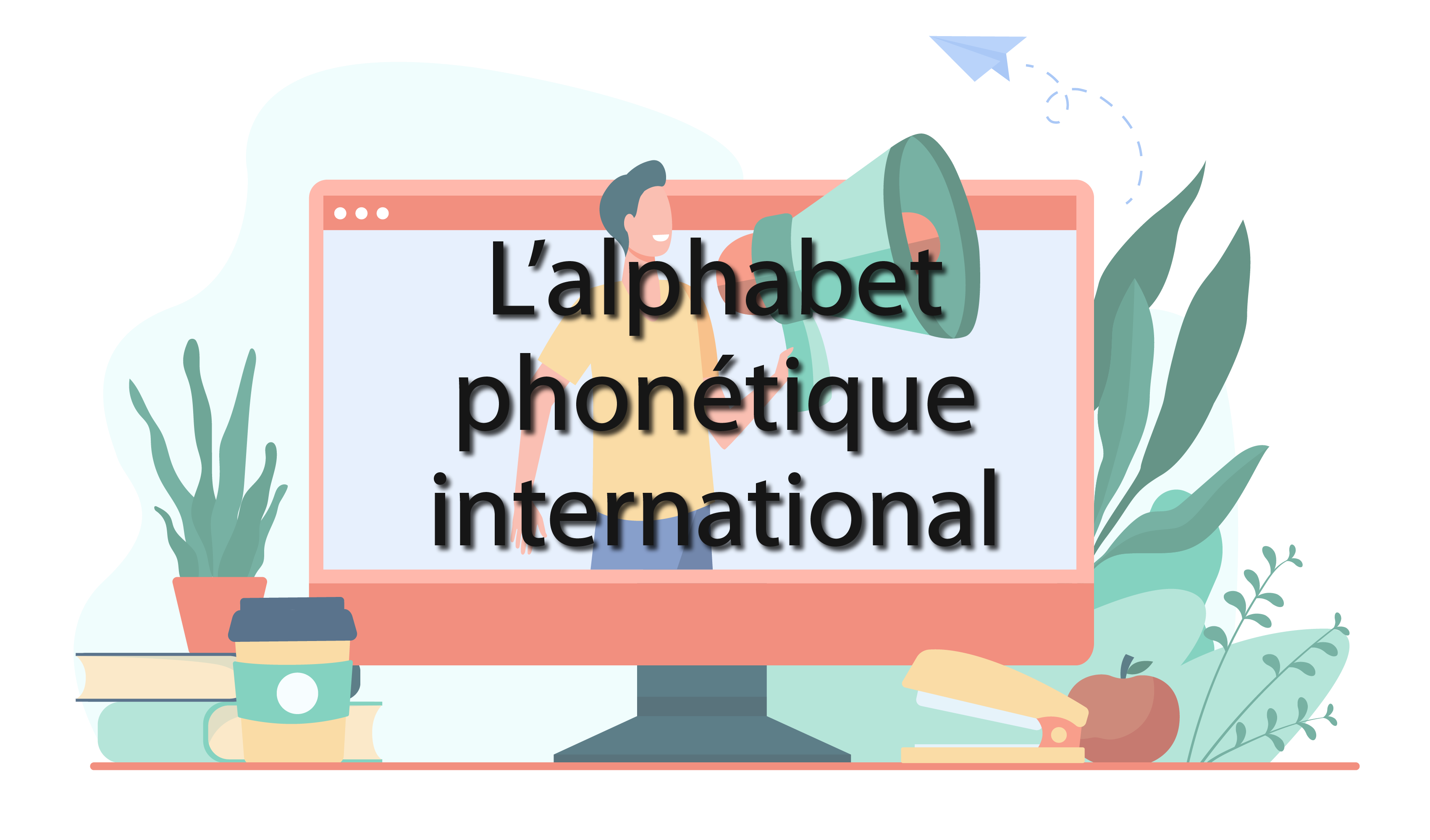 Apprendre l'alphabet phonétique international - Wynguist