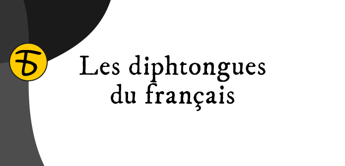 La liste des diphtongues du français - Wynguist